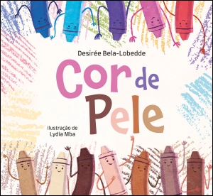 Cor de Pele, Desirée Bela-Lobedde - Porto Editora