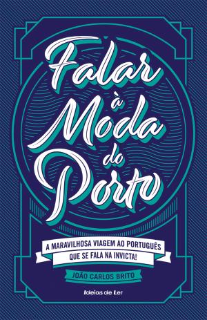 Falar à Moda do Porto, João Carlos Brito - Porto Editora