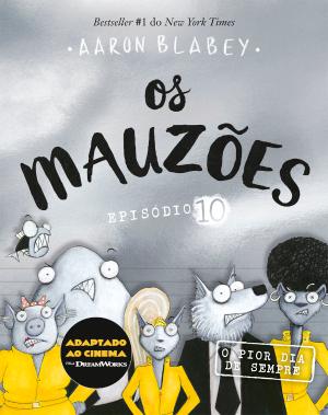 Os Mauzões - Episódio 10, Aaron Blabey - Porto Editora
