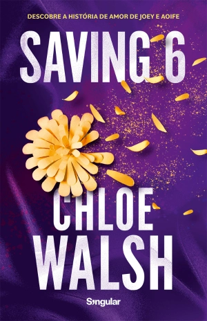 Saving 6, Chloe Walsh - Porto Editora